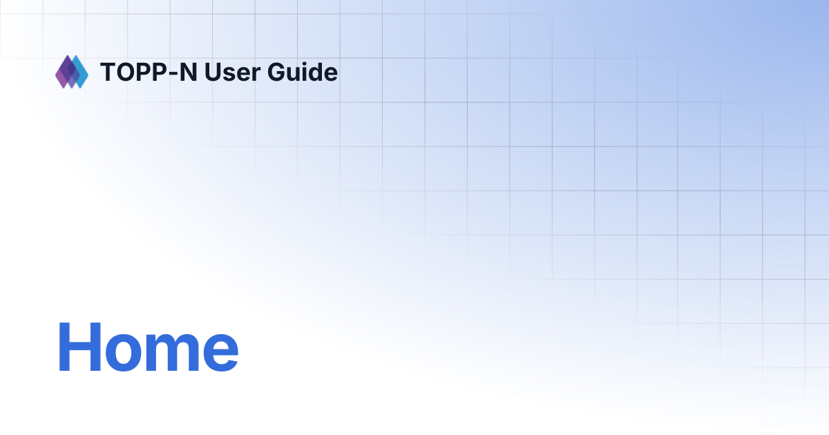 Home | TOPP-N User Guide